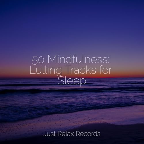 Spiele 50 Mindfulness: Lulling Tracks for Sleep von Relaxing ...