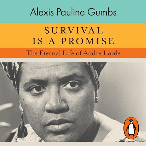 Survival is a Promise: The Eternal Life of Audre Lorde (Audio Download ...