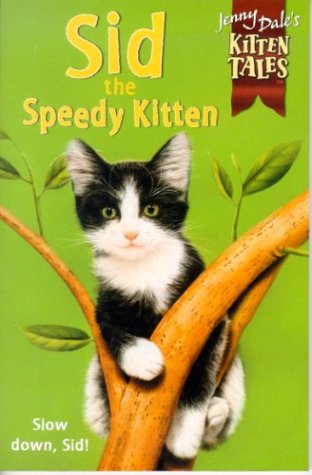 Jenny Dale's Kitten Tales 12: Sid the Speedy Kitten (A Working Partners ...