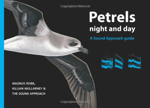 Petrels Night and Day: A Sound Approach Guide : Magnus, Robb, Killian ...