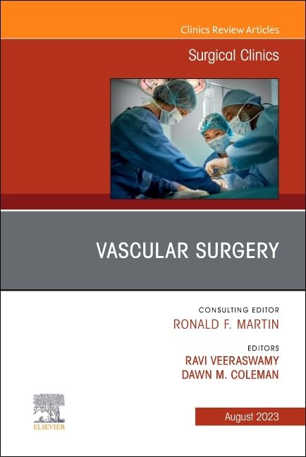 Vascular Surgery, An Issue of Surgical Clinics (Volume 103-4) (The ...