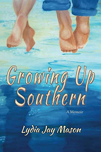 Growing Up Southern: A Memoir: Mason, Lydia Jay: 9780578504575: Amazon ...