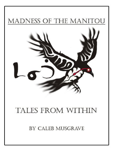 Madness of the Manitou; Tales from Within eBook : Musgrave, Caleb ...