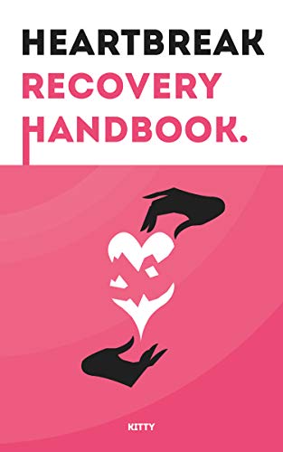 Heartbreak Recovery Handbook: A simple guide to those souls lost after ...