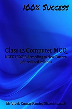 Buy Class 12 Computer MCQ : NCERT/GSEB According to New Pattern 30% ...