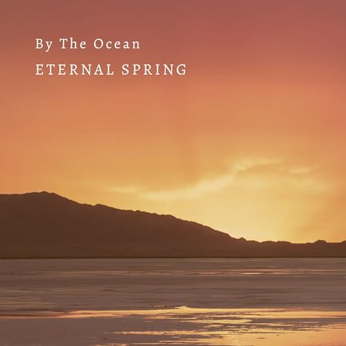 Écouter By The Ocean par Eternal Spring sur Amazon Music Unlimited