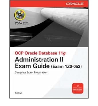 [(OCP Oracle Database 11g Administration II Exam Guide: Exam 1Z0-053 ...