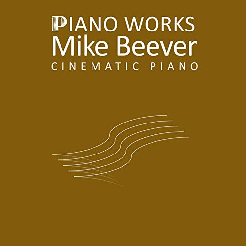 Play Cinematic Piano by Mike Beever on Amazon Music