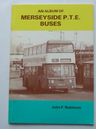 AN ALBUM OF MERSEYSIDE P.T.E. BUSES: Amazon.co.uk: Robinson John P ...