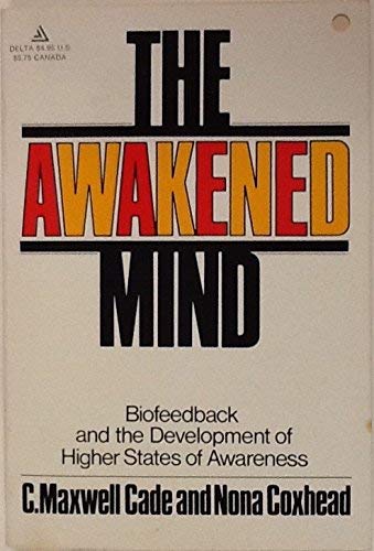 The Awakened Mind: Biofeedback and the Development of Higher States of ...