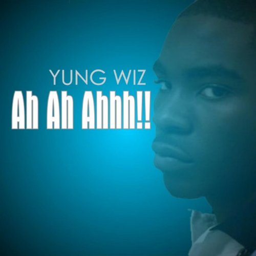 Ah, Ah, Ahhh!(Boom-shocka-locka) - Single de Yung Wiz en Amazon Music ...