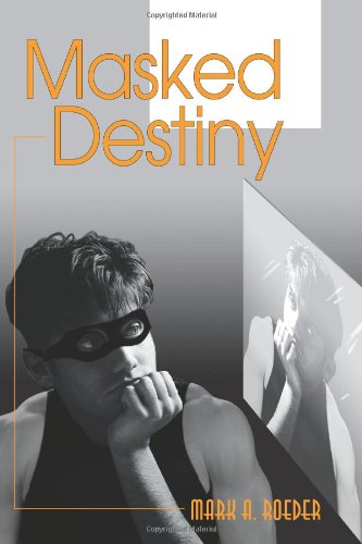 Masked Destiny: Roeder, Mark A.: 9780595329588: Amazon.com: Books