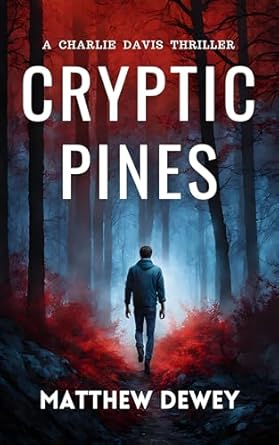Amazon.com: Cryptic Pines: A Charlie Davis Thriller eBook : Dewey ...
