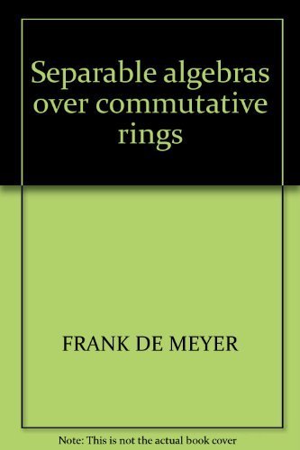 Separable algebras over commutative rings (Lecture notes in mathematics ...