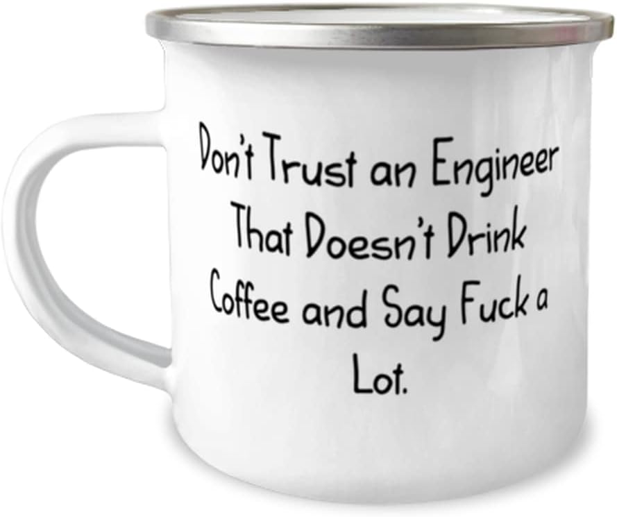 Amazon.com: Cool Engineer 12oz Camper Mug, Don't Trust an Engineer That ...