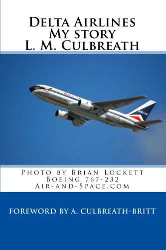 Delta Airlines: My story (Volume 1): Culbreath, L. Marie: 9781456359119 ...