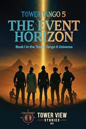 Tower Tango 5: The Event Horizon (Tower Tango 5 Universe Book 1) eBook ...