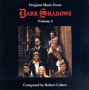 Dark Shadows, Cobert, Bob - Original Music From Dark Shadows, Volume 3 ...