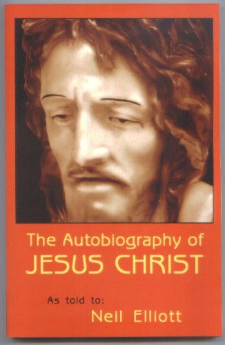 Amazon.co.jp: THE AUTOBIOGRAPHY OF JESUS CHRIST as told to Neil Elliott ...