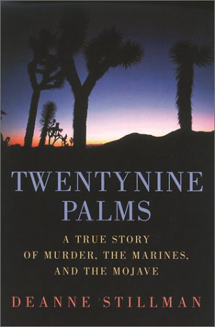 Twentynine Palms: A True Story of Murder, Marines, and the Mojave ...