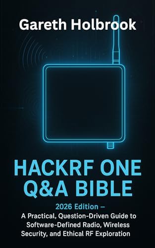 HackRF One Q&A Bible (2026 Edition): A Practical, Question-Driven Guide ...