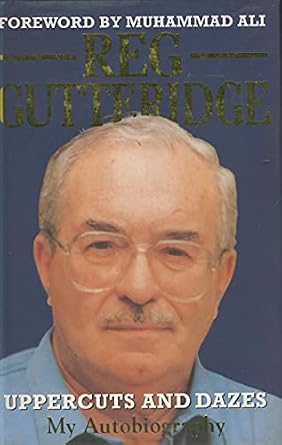 Reg Gutteridge: Uppercuts and dazes : my autobiography: Reg Gutteridge ...