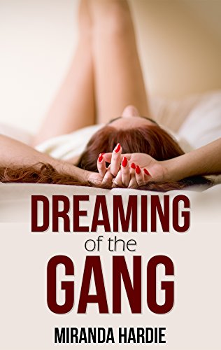 Dreaming Of The Gang An Mmmf Group Sex Fantasy Kindle Edition By Hardie Miranda Literature