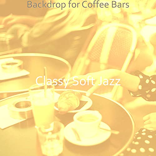 Backdrop for Coffee Bars de Classy Soft Jazz en Amazon Music Unlimited