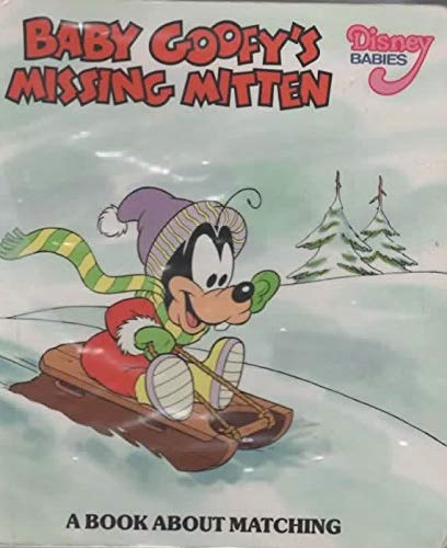 Baby Goofy's Missing Mitten a Book About Matching (Disney Babies ...