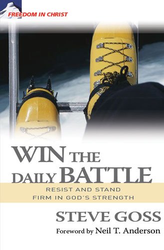 Win the Daily Battle: Resist and Stand Firm in God's Strength (Freedom ...