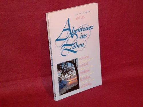 Abenteuer ins Leben : Rudi Lack: Amazon.de: Bücher