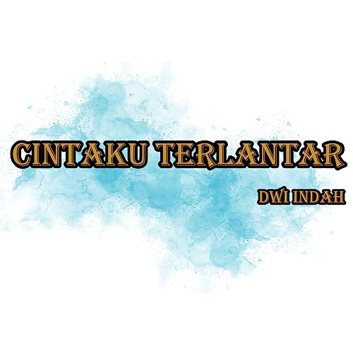 Écouter Cintaku Terlantar par Dwi Indah sur Amazon Music Unlimited
