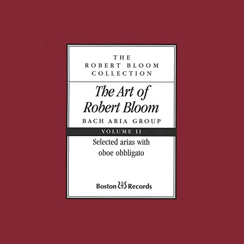 Play The Art of Robert Bloom: Selected Arias with Oboe Obbligato, Vol ...