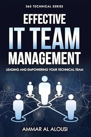 Amazon.com: Effective IT Team Management: Leading and Empowering Your ...