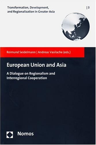 European Union and Asia: A Dialogue on Regionalism and Interregional ...