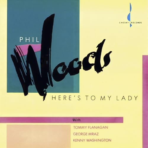 Play Here's To My Lady by Phil Woods, Tommy Flanagan, George Mraz ...