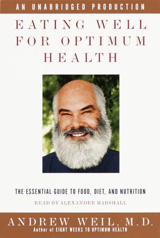 Buy Eating Well For Optimum Health: An Essential Guide to Food, Diet ...