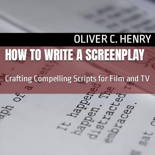 Amazon.com: How to Write a Screenplay: Crafting Compelling Scripts for Film and TV (Audible ...