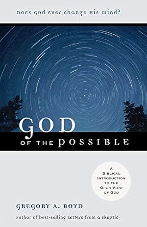 The Openness of God: A Biblical Challenge to the Traditional ...