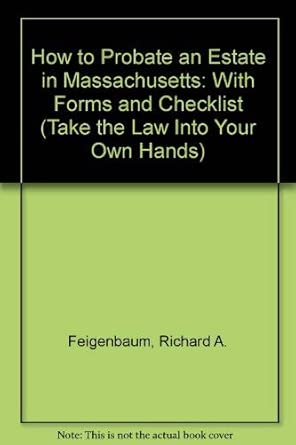 Amazon.com: How to Probate an Estate in Massachusetts: With Forms and ...