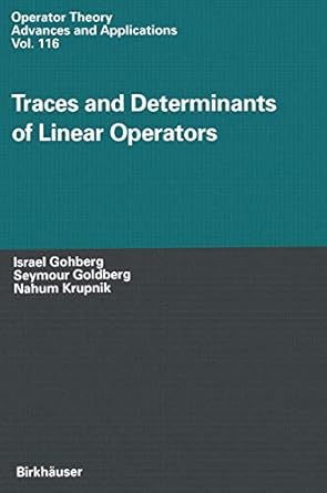 Traces and Determinants of Linear Operators: 116 (Operator Theory: Advances and Applications ...