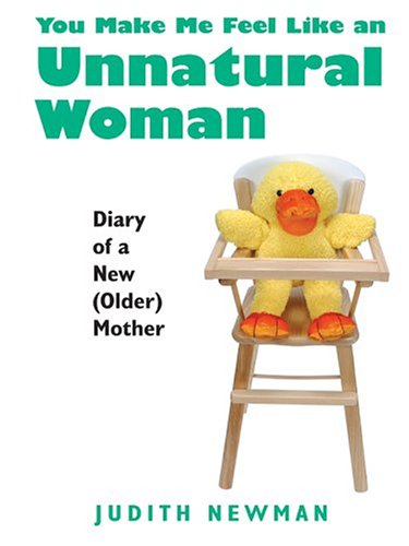 Amazon.com: You Make Me Feel Like An Unnatural Woman: Diary Of A New ...