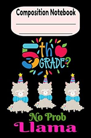 5th Grade -No Prob Llama: Cute Llama Composition Lined Notebook - Funny ...