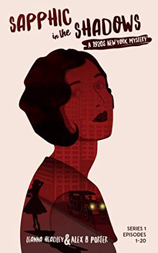 Sapphic in the Shadows: A 1920s New York Mystery: Series 1, Episodes 1 ...