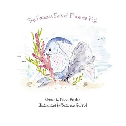 The Famous Fins of Florence Fish: Amazon.co.uk: Emma Pickles, Susannah ...