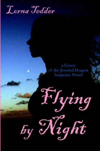 Flying by Night: A Coven of the Jeweled Dragon Novel: Tedder, Lorna ...