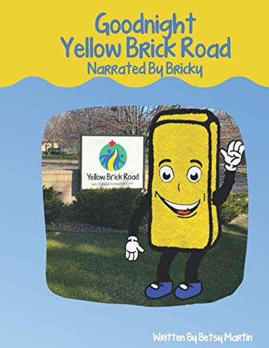 Goodnight Yellow Brick Road!: By Bricky: Martin, Betsy: 9798665011431 ...