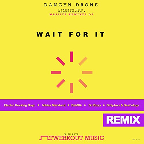 Amazon.com: Wait For It, The Remixes : Dancyn Drone: Digital Music
