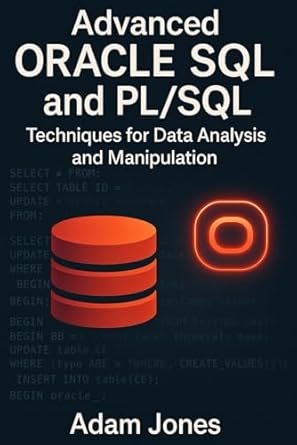 Advanced Oracle SQL and PL/SQL: Techniques for Data Analysis and ...