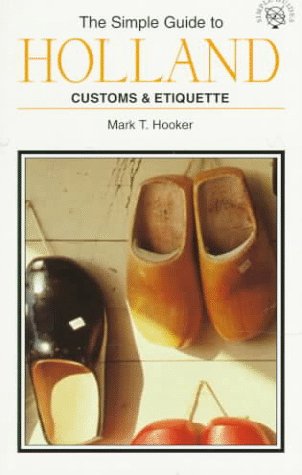 Simple Guide to Holland, Customs and Etiquette (Simple Guides:Customs ...